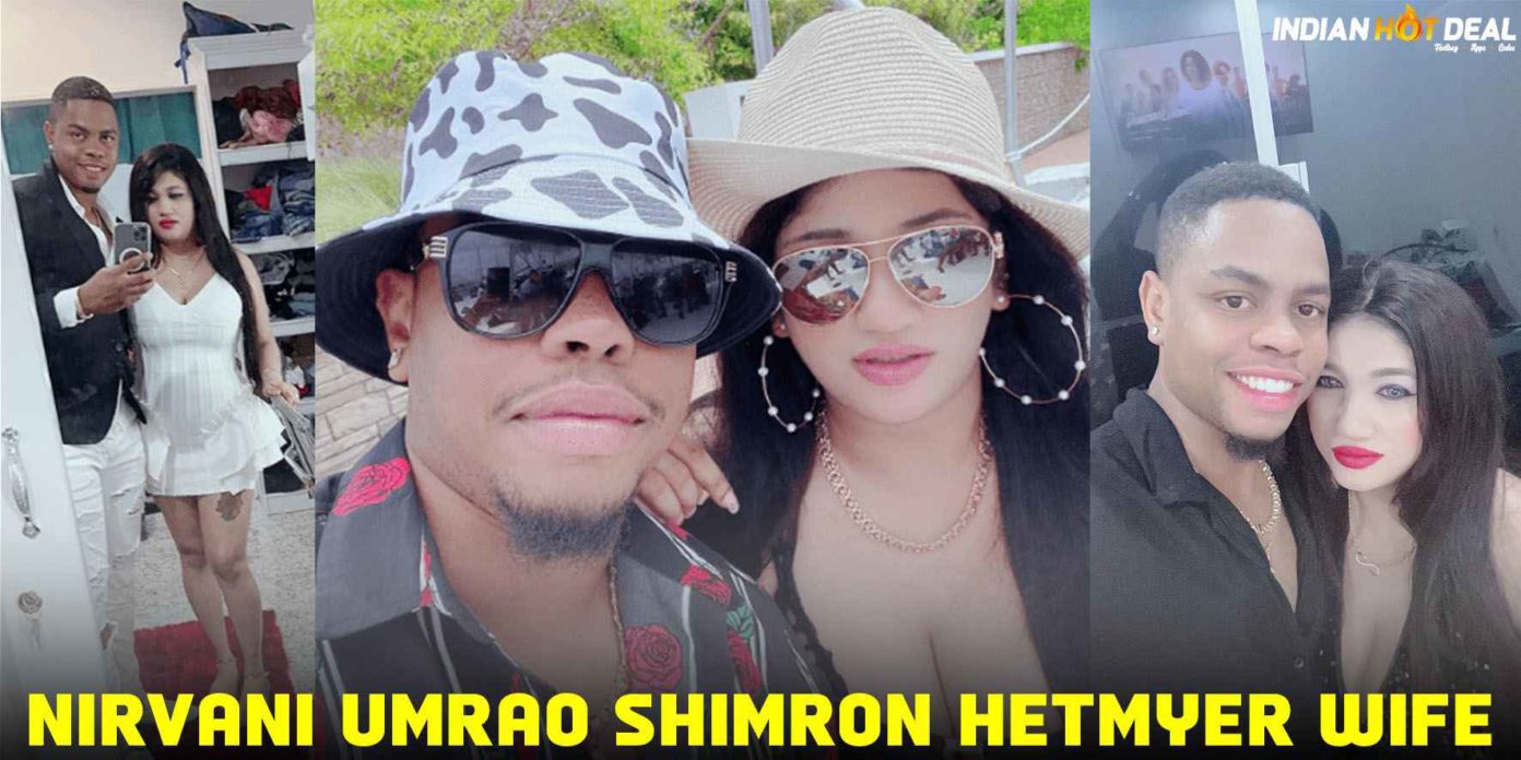 Shimron Hetmyer Wife: Nirvani Umrao Biography, Age, Instagram