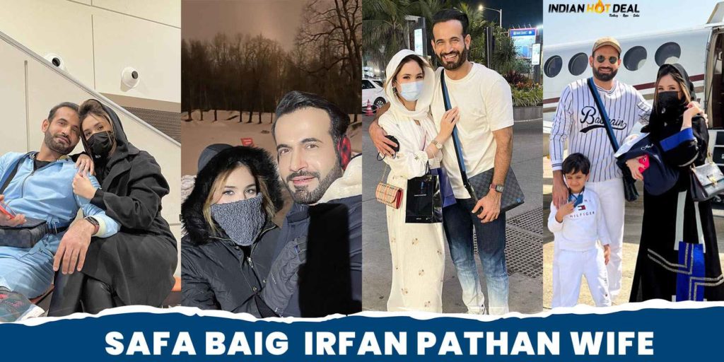 Safa Baig: Irfan Pathan Wife Biography, Age, Instagram, Profession